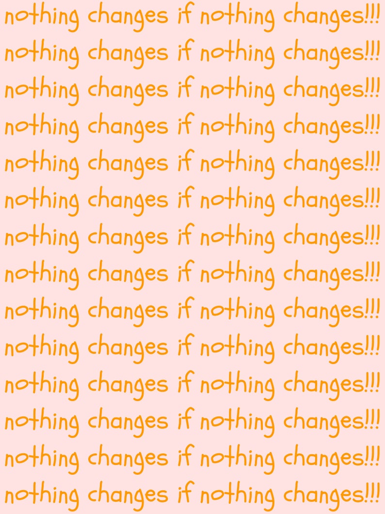 Nothing Changes If Nothing Changes Pink and Orange Inspirational Wall Hanger Poster Print Design ...