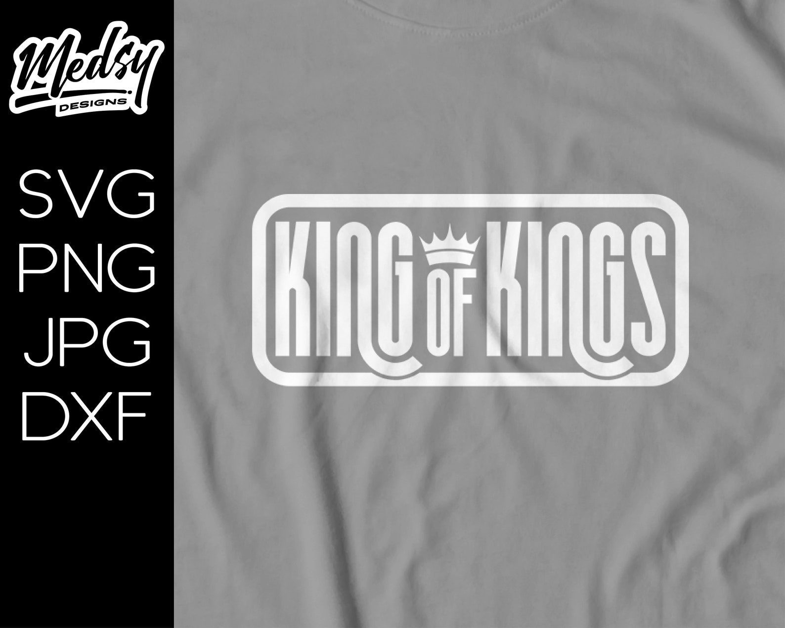 KING of KINGS SVG Faith Based Modern Shirt Decal Vinyl Design - Etsy