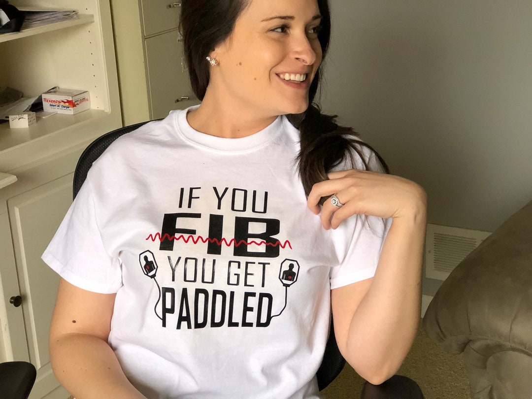 If You Fib You Get Paddled T-shirt Nurse Gift - Etsy