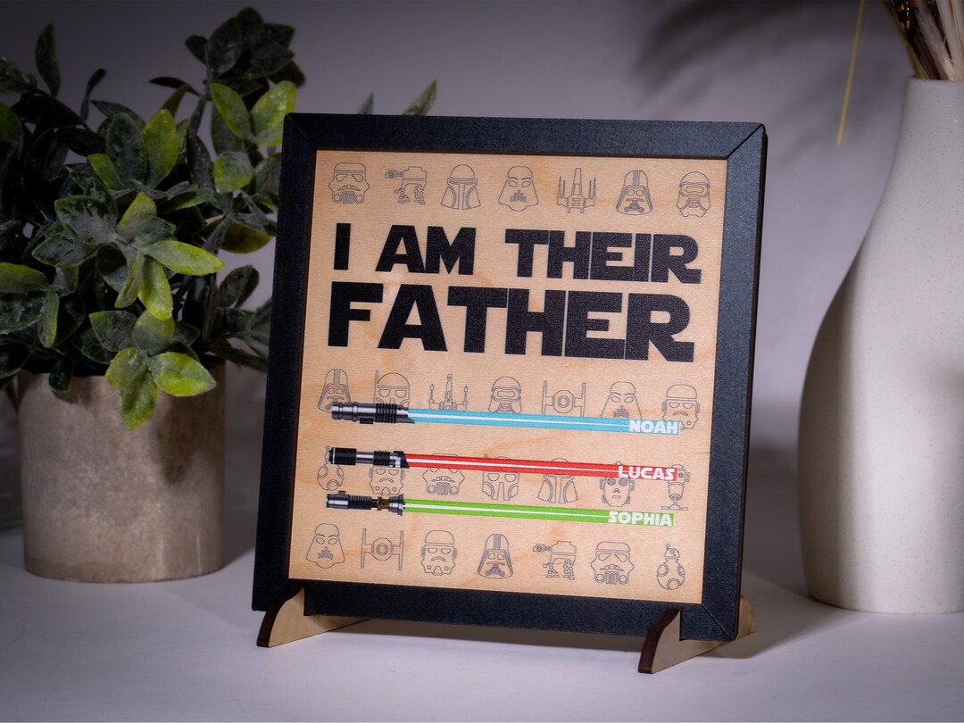 I Am Their Father Sign, Personalized Gift for Dad, Custom Lightsaber ...