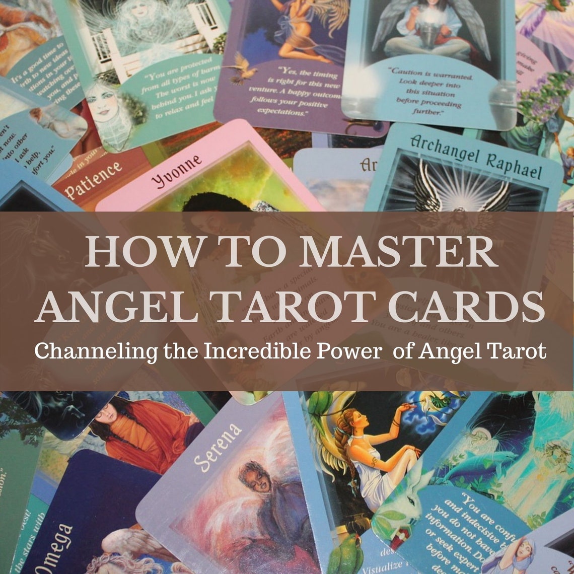 How to Master Angel Tarot Cards: Channeling the Incredible Power of ...