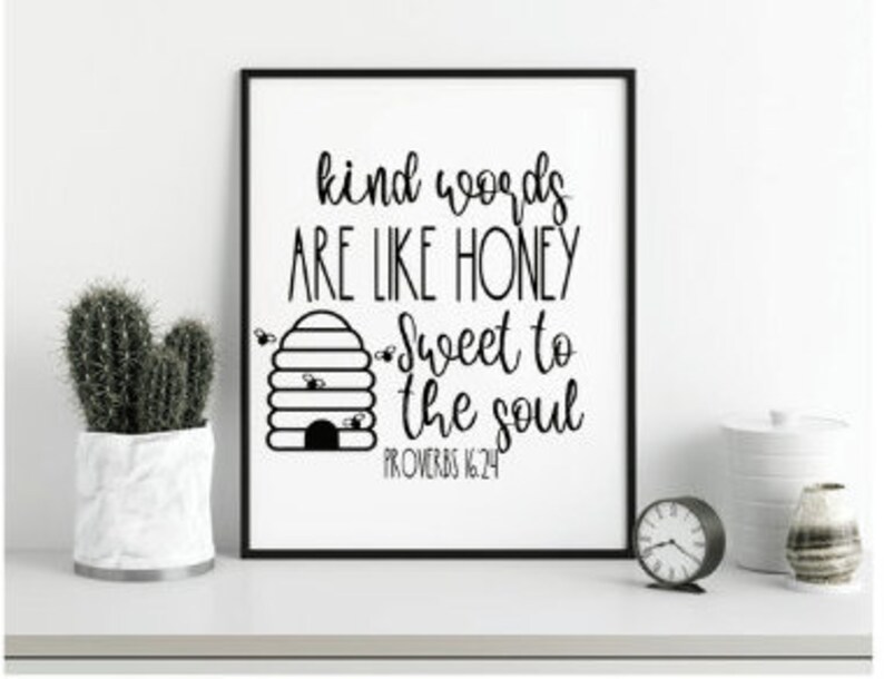 Kind Words Are Like Honey Sweet to the Soul. Proverbs 16:24 - Etsy