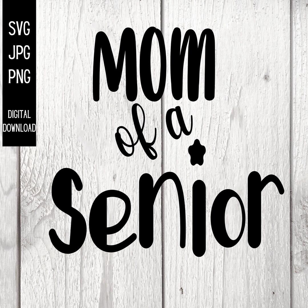 Mom of a Senior SVG Digital File Cricut/vinyl Cutter File - Etsy