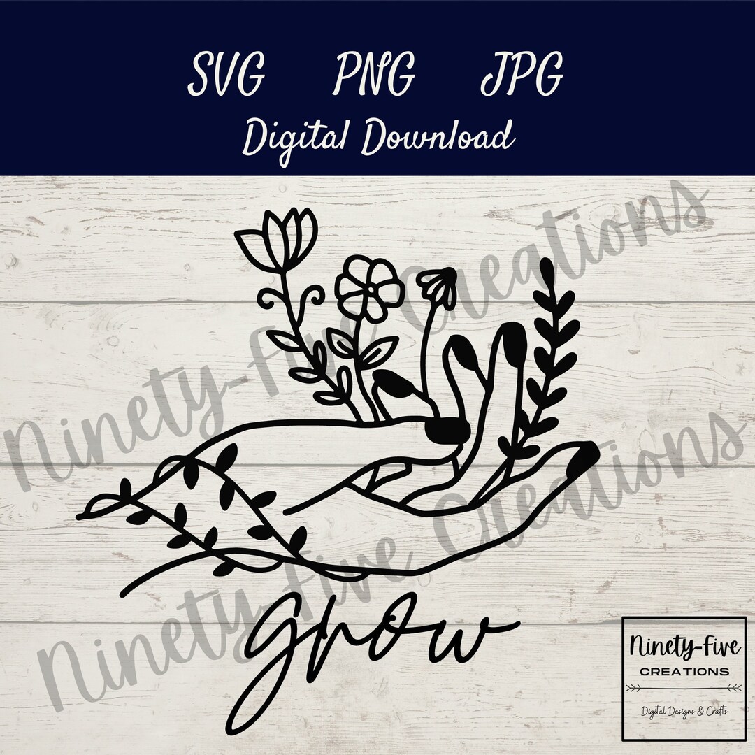 Grow With Flowers and Plants SVG PNG Digital Download Grow Design for ...