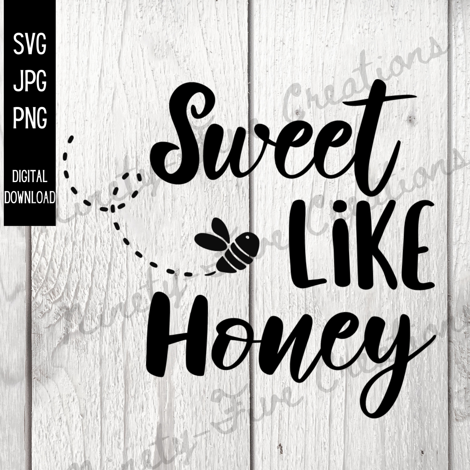 Sweet Like Honey SVG/PNG/JPG Cut File Design for Cricut or Vinyl Cutter ...