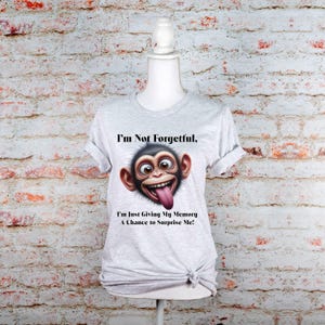 I'm Not Forgetful Funny Monkey T-shirt Design 300DPI PNG Digital ...