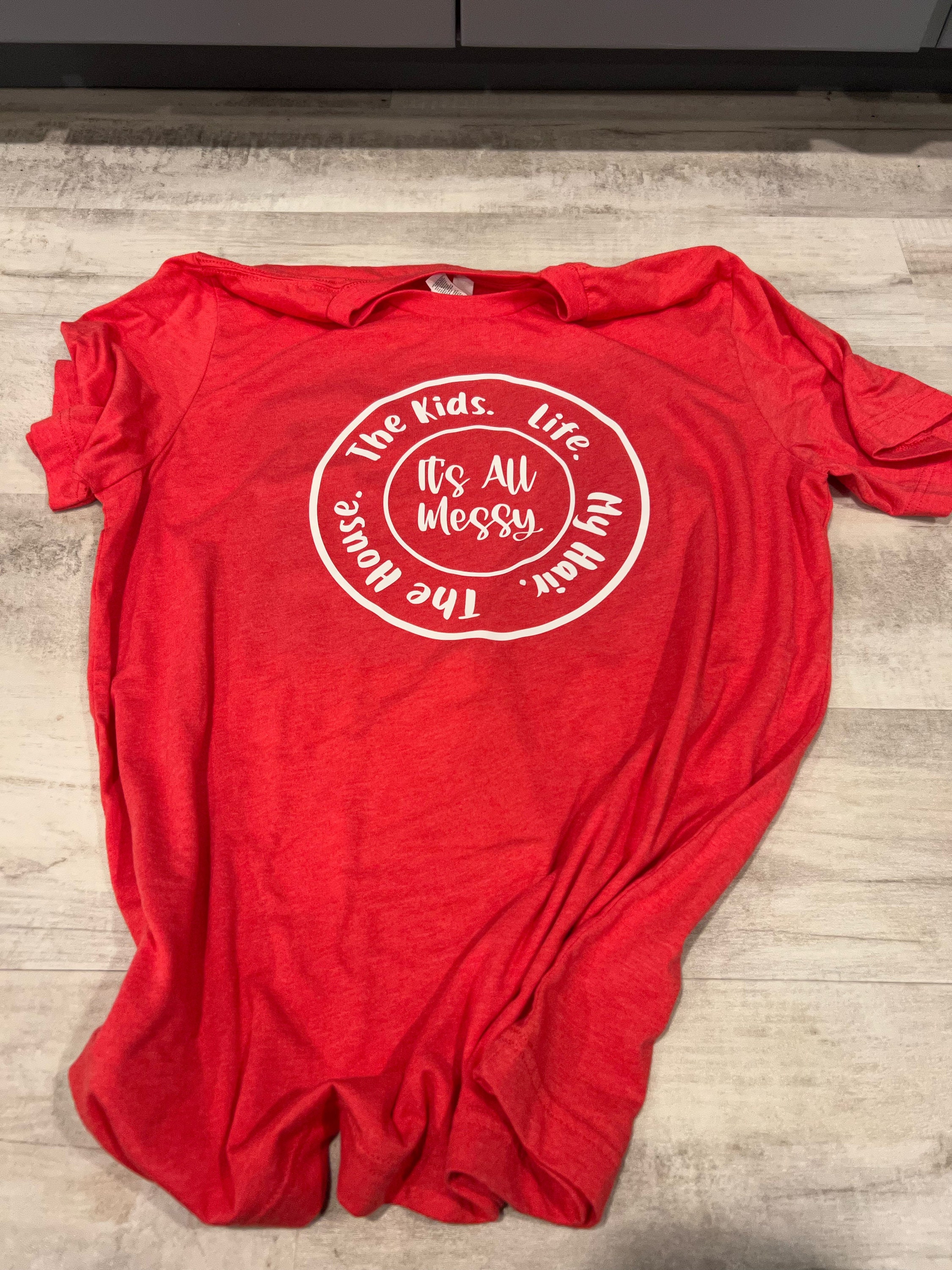 It's All Messy Shirt/messy Hair, Life, Kids, House Shirt/mom Life Shirt ...