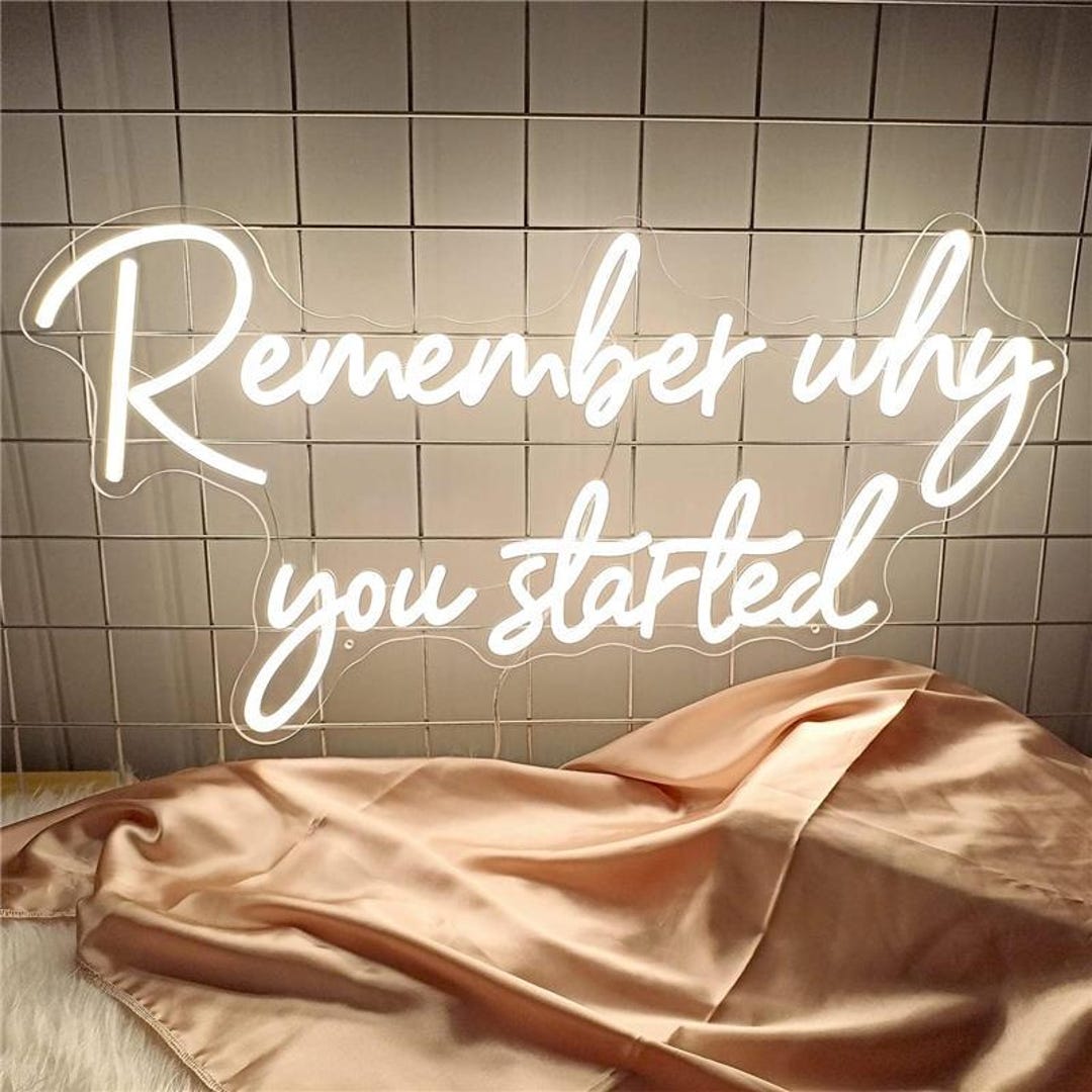 Remember Why You Started LED Neon Sign – Motivational Wall Light ...