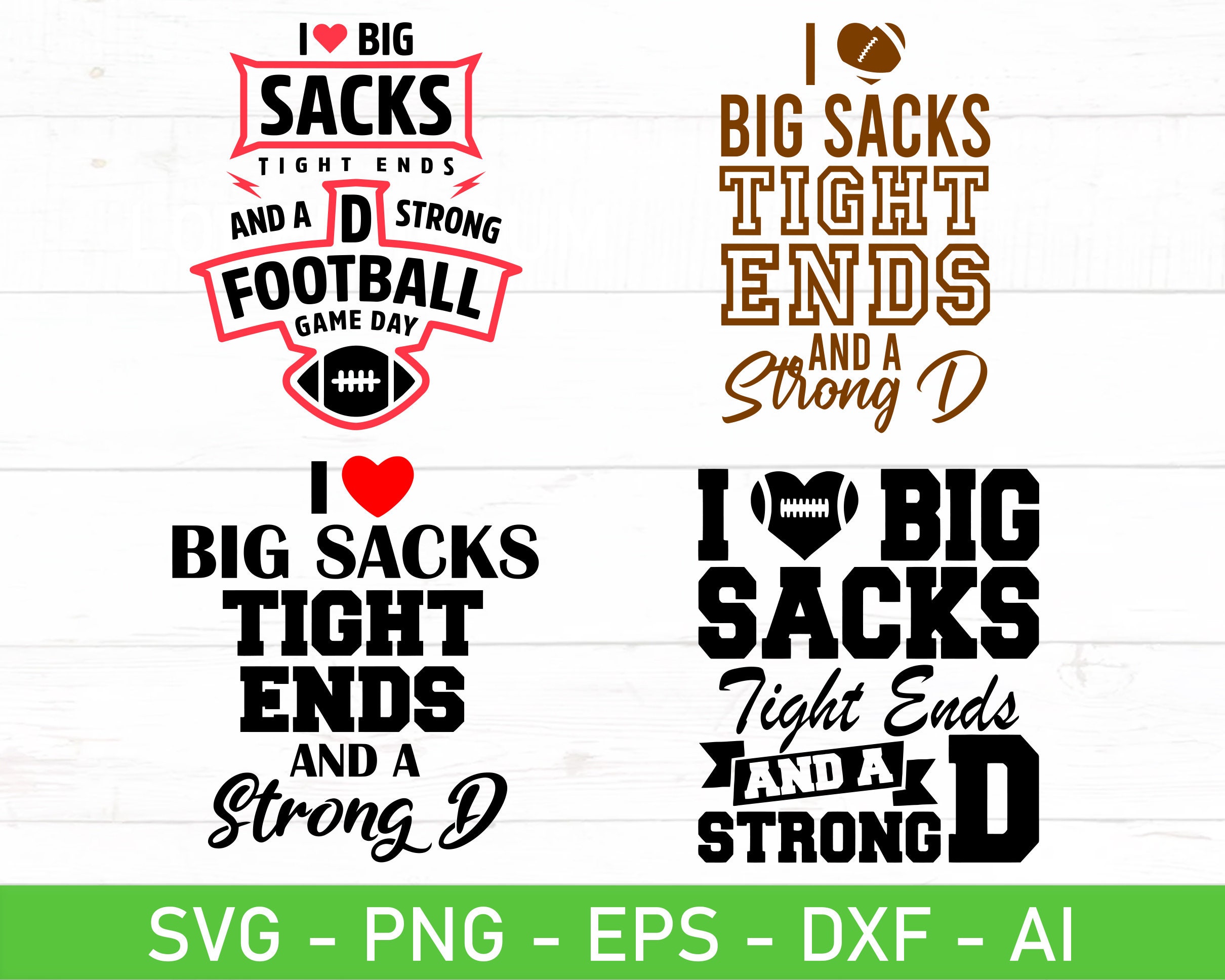 I Love Big Sacks Tight Ends and A Strong D Svg Png Bundle, Funny ...