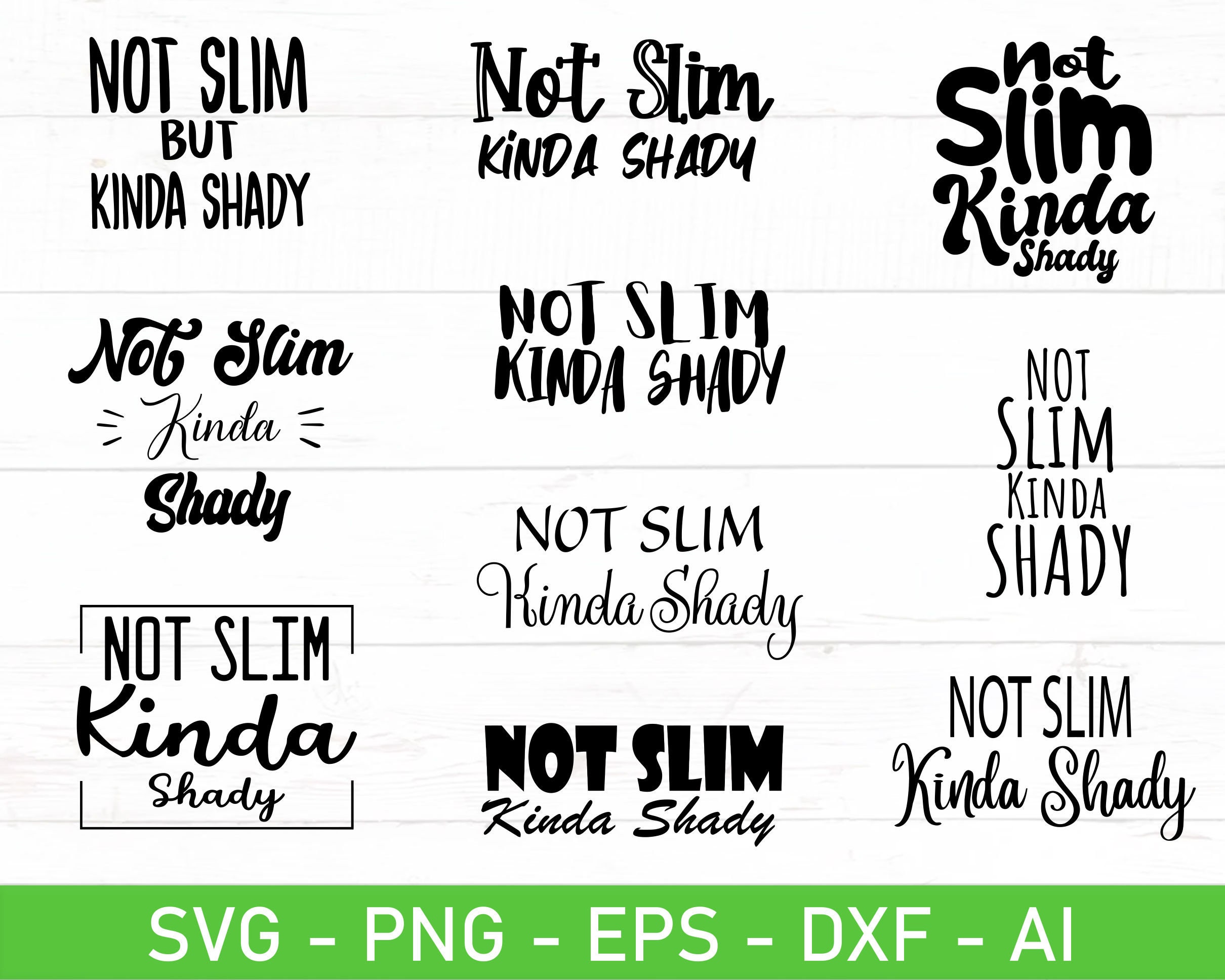 Not Slim Kinda Shady Svg, Eps, Dxf, Ai, Png, Files for Cricut - Etsy