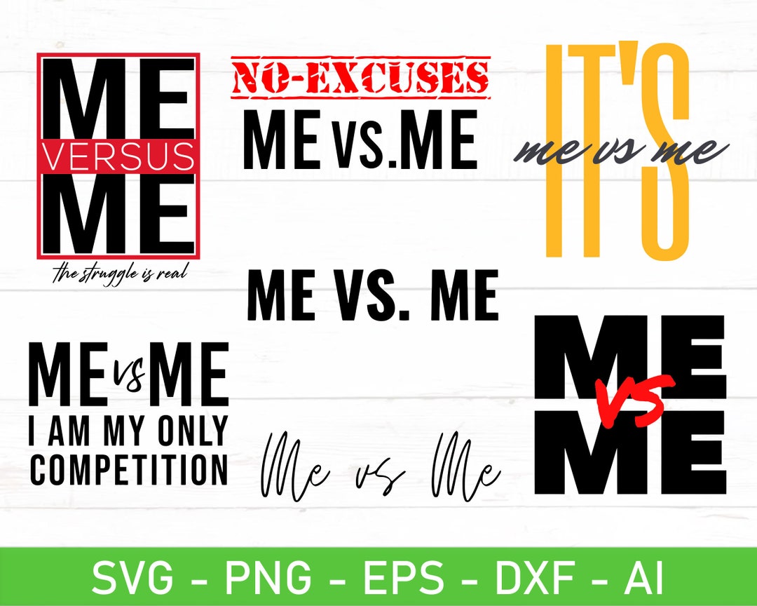 Me Vs Me I Am My Only Competition SVG, Eps, Dxf, Ai, Png, Files for ...