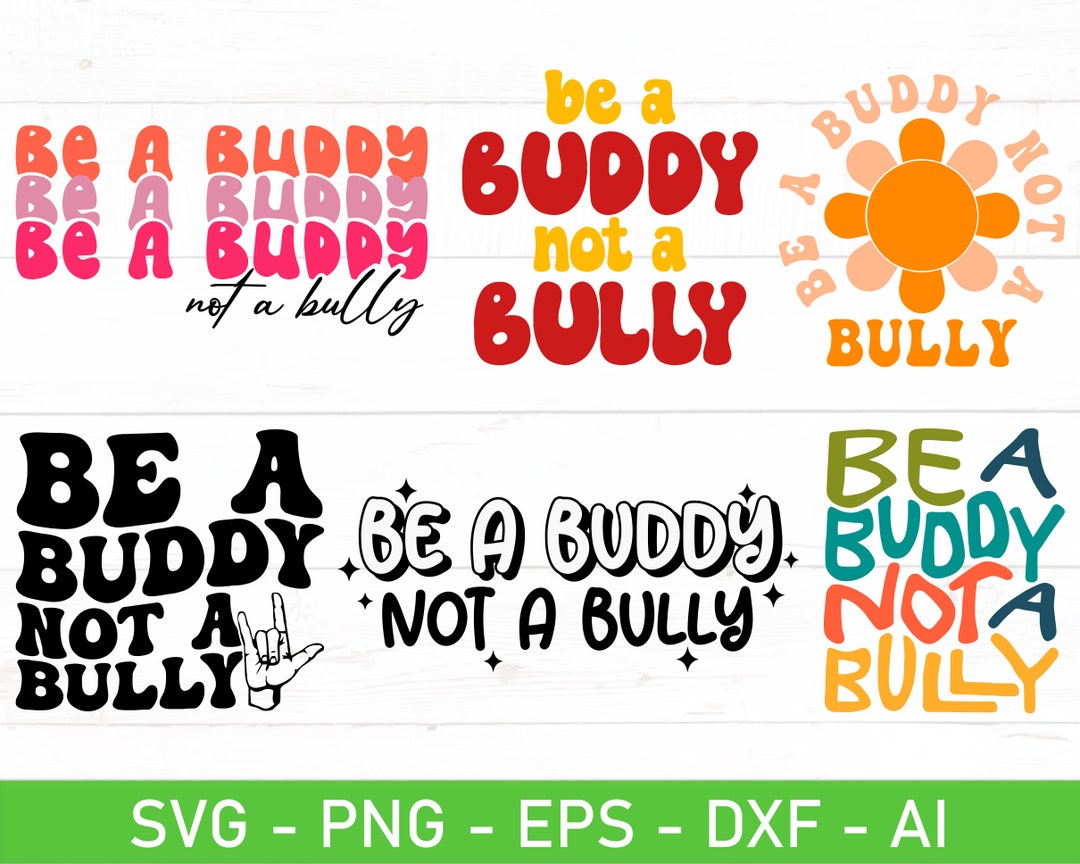 Be A Buddy Not A Bully Svg Bundle, Anti Bulling Svg, Stop Bullying Svg ...