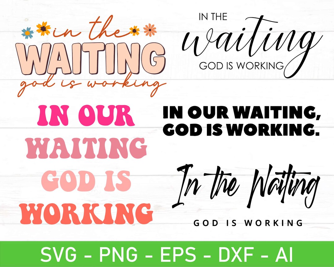 In the Waiting God is Working Svg Bundle, Bible Verse Svg, Faith Svg ...