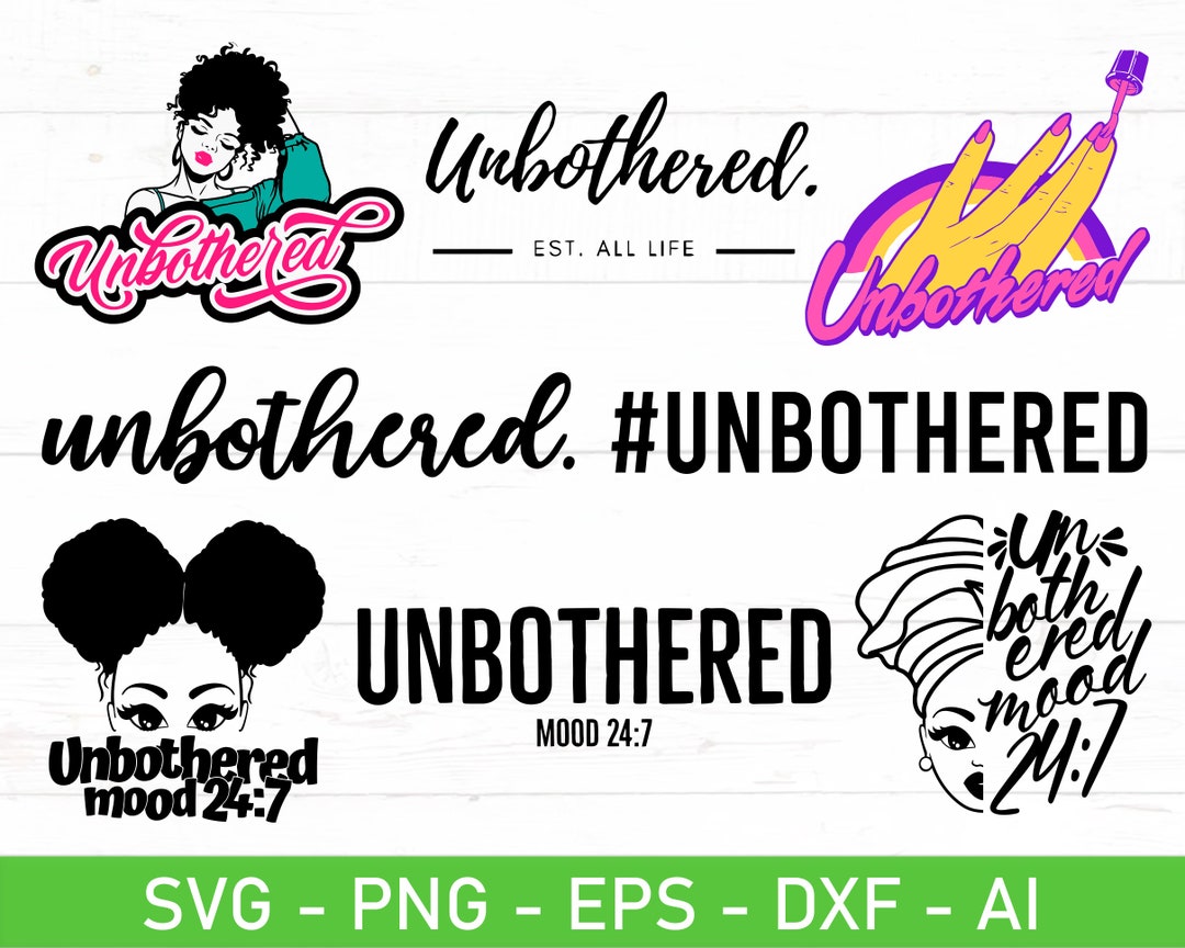 Unbothered Mood SVG, Black Beautiful African American Svg, Eps, Dxf, Ai ...