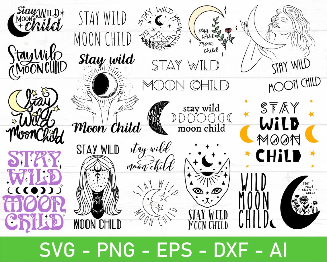 Stay Wild Moon Child Svg Moon Child Svg Eps Dxf Ai Png | Etsy