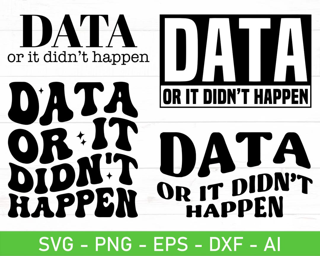 Data or It Didn't Happen Svg Png, Funny Science Data Analysis Svg ...