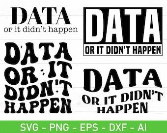 DATA or It Didn't Happen SVG - Etsy