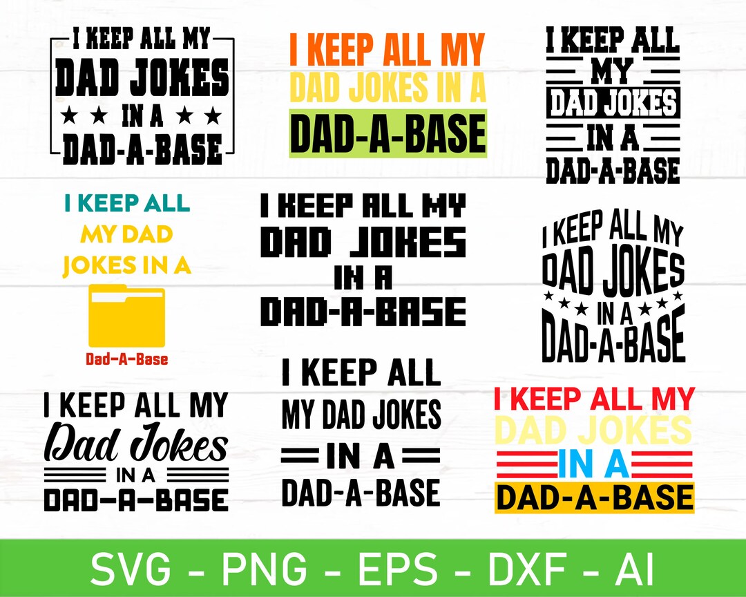I Keep All My Dad Jokes in A Dad-a-base SVG Bundle, Funny Father’s Day ...