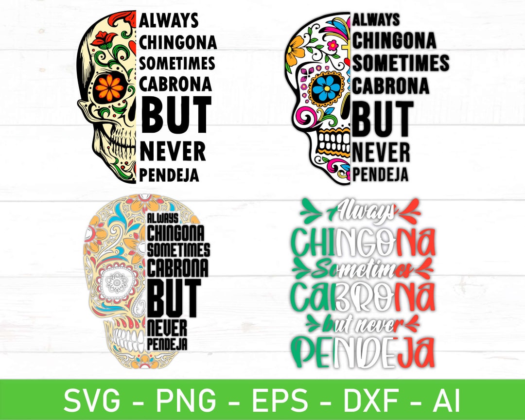 Always Chingona Sometimes Cabrona but Never Pendeja Svg Bundle, Mexican ...