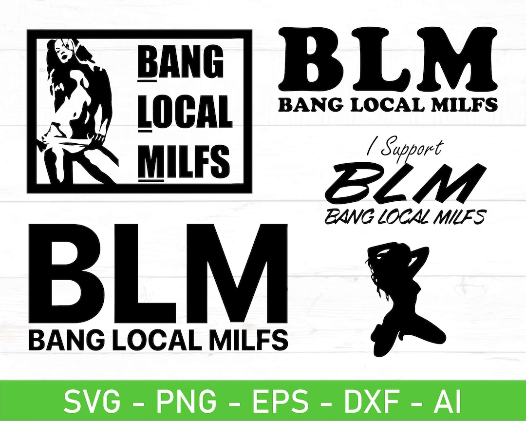 BLM Bang Local Milfs Svg Png, Milfs Sticker Svg Png, I Love Milfs Svg ...