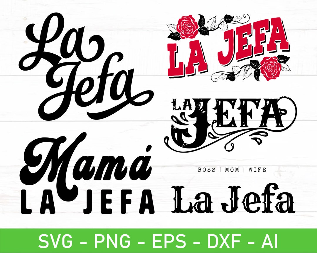 La Jefa Svg Latina Svg Making Jefa Moves Svg Mexicana Svg Eps Dxf Ai Png Files For
