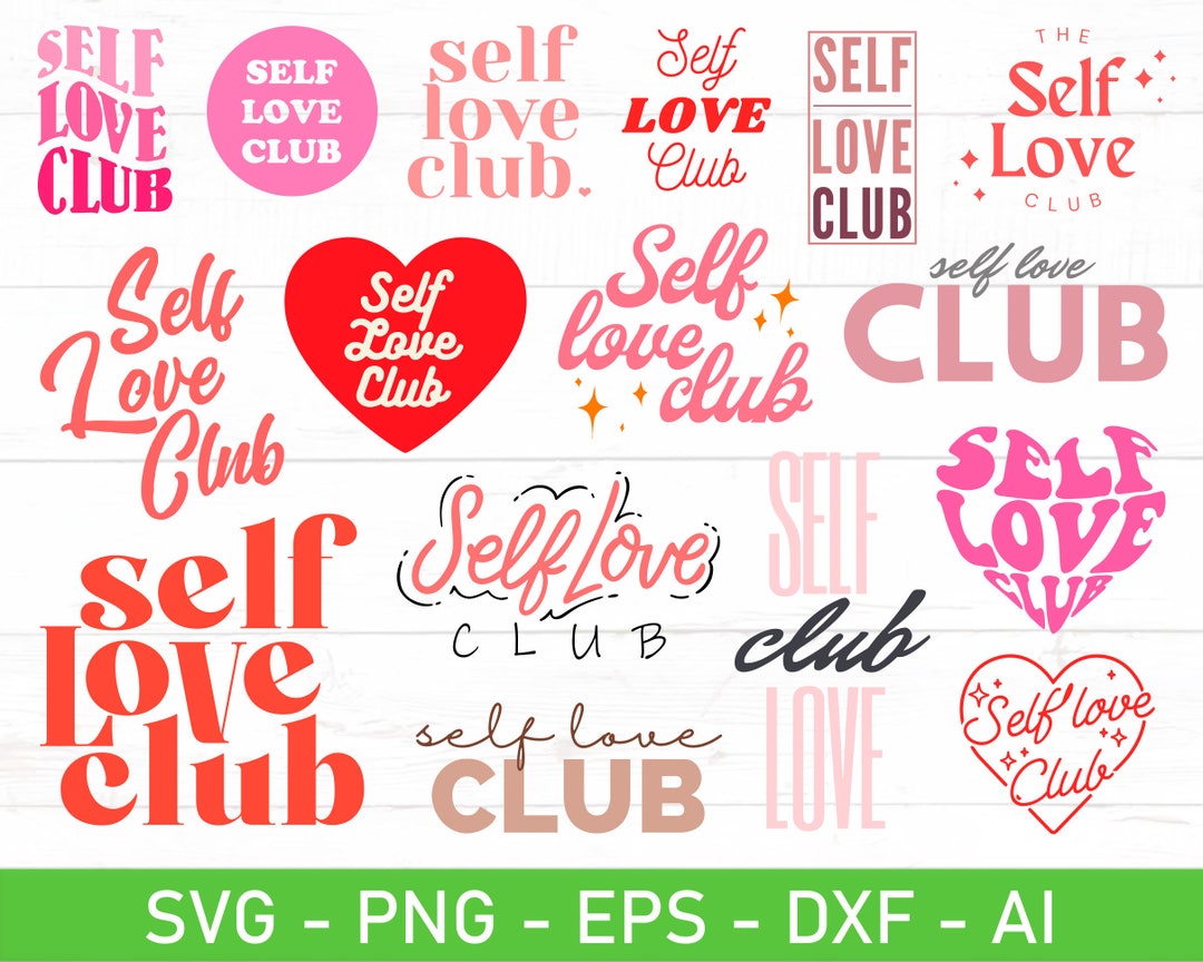Self Love Club SVG Bundle, Self Love Cut File, Love Yourself Valentines ...