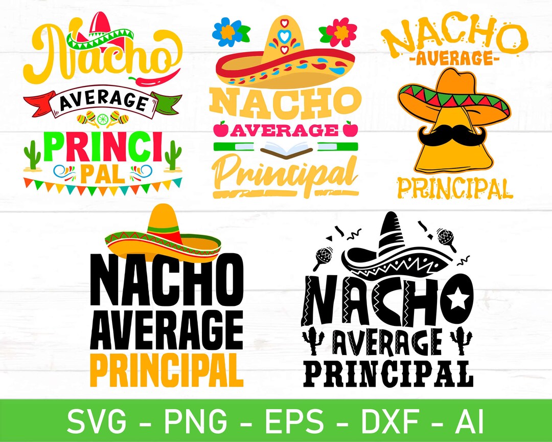 Nacho Average Principal Svg, Mexican Principal Svg Png, Principal Svg ...