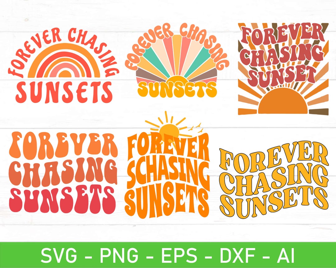 Forever Chasing Sunsets SVG, Summer Svg, Retro Forever Chasing Sunsets ...