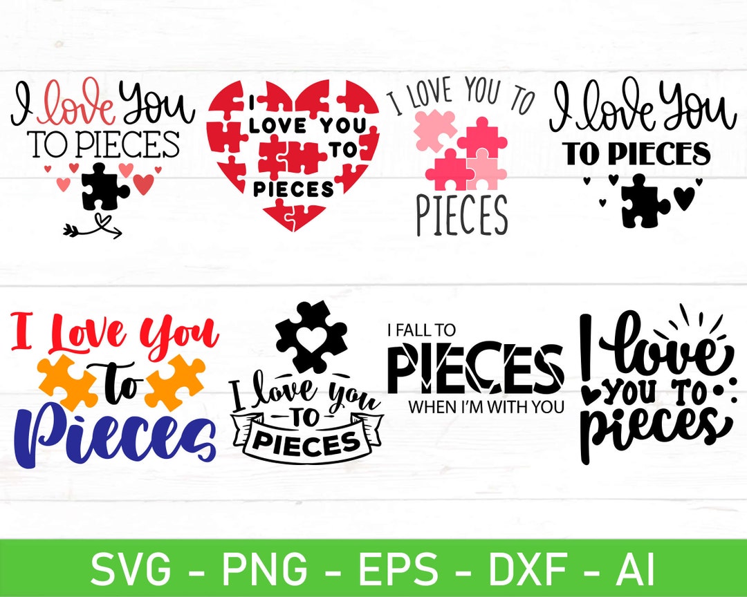 I Love You to Pieces SVG, Love Heart Svg, Valentines Cut File ...