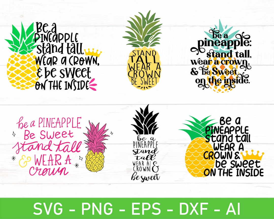 Be A Pineapple Stand Tall and Wear A Crown Svg, Be A Pineapple Svg, Be ...