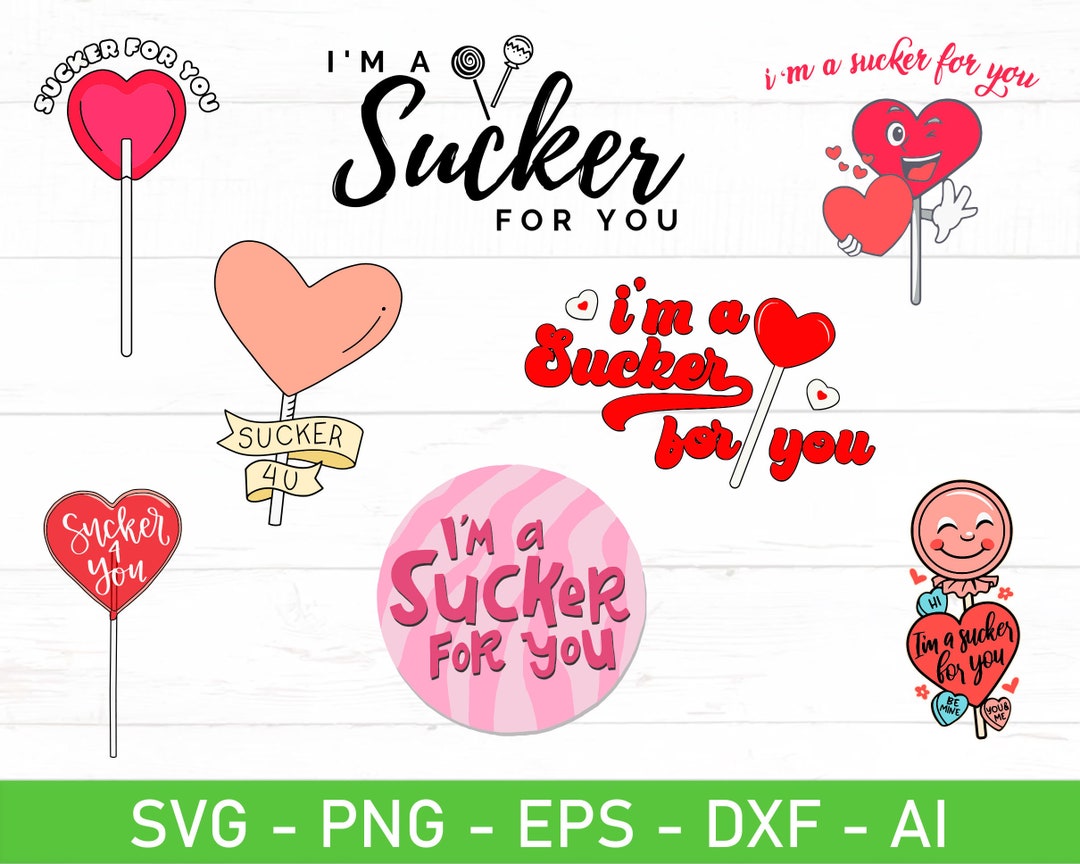 I’m A Sucker for You Svg, Eps, Dxf, Ai, Png, Files for Cricut - Etsy