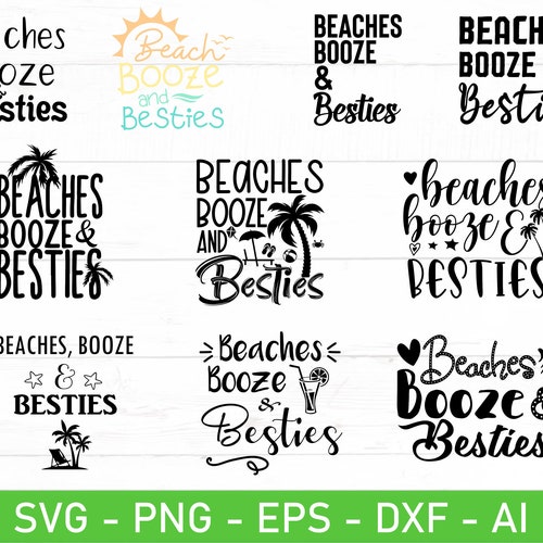 Beaches Booze and Besties Svg Eps Dxf Ai Png Files for - Etsy
