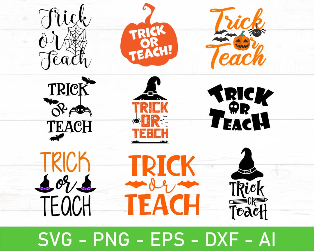 Trick or Teach Svg, Teacher Halloween Shirt Svg, Eps, Dxf, Ai, Png ...