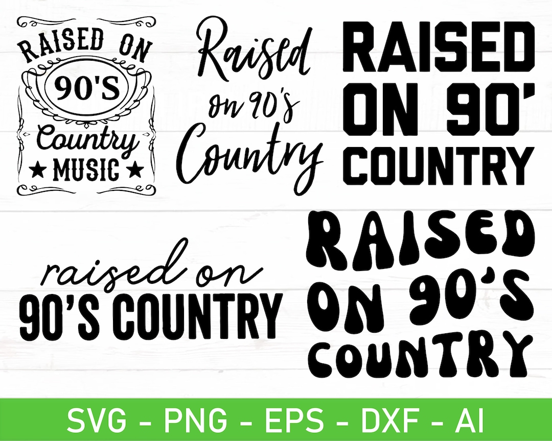 Raised on 90's Country Svg Png Bundle, Country Svg, Country Music Svg ...