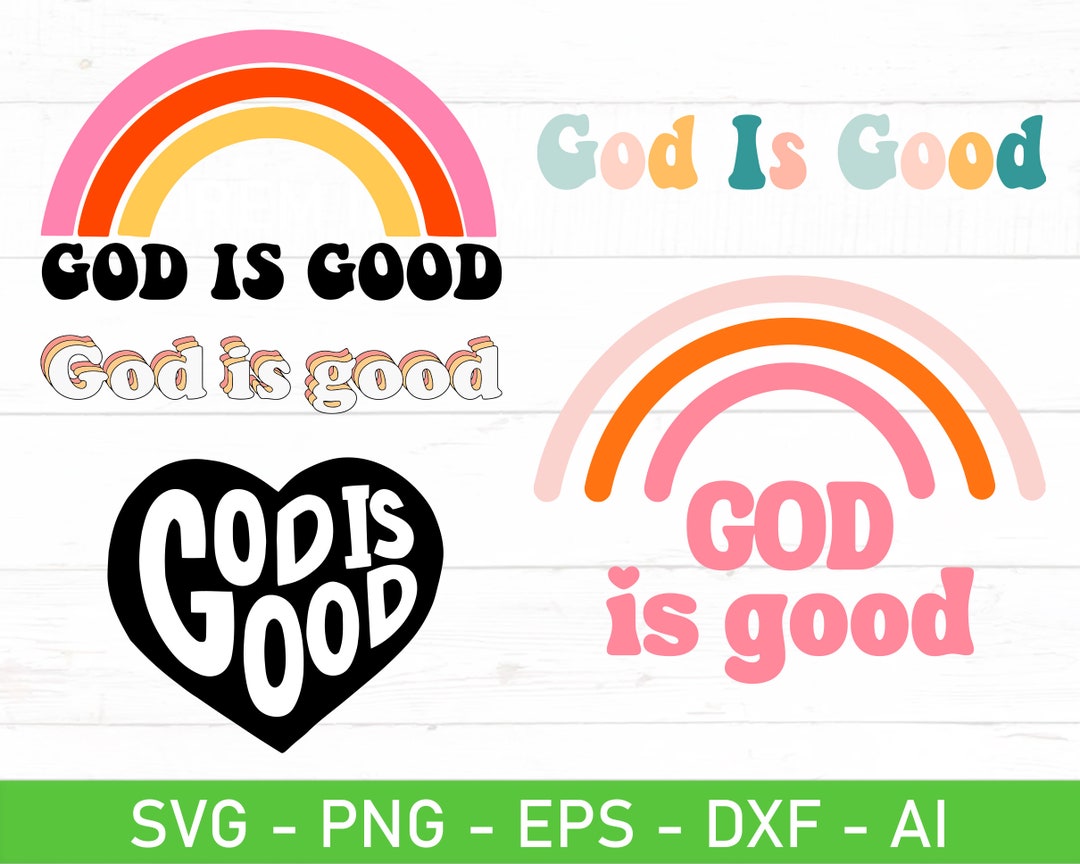 God is Good Svg Png Bundle, God is Good All the Time Svg - Etsy