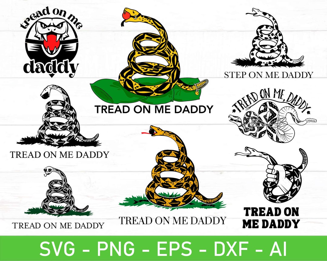 Tread On Me Harder Daddy Svg Step On Me Daddy Svg Dont Tread On Me 4142