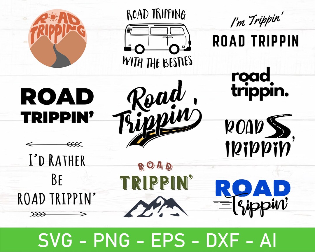 Road Trippin Svg, Road Trip Svg, Road Tripping Svg, Eps, Dxf, Ai, Png ...