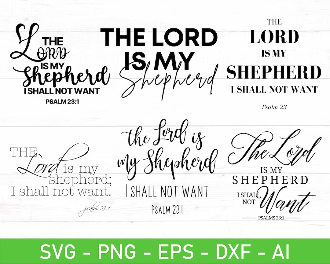 The Lord is My Shepherd SVG, Psalm 23 SVG, Eps, Dxf, Ai, Png, Files for ...
