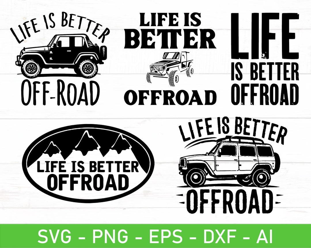 Life is Better off Road Svg, off Road Svg, 4x4 Svg - Etsy Canada