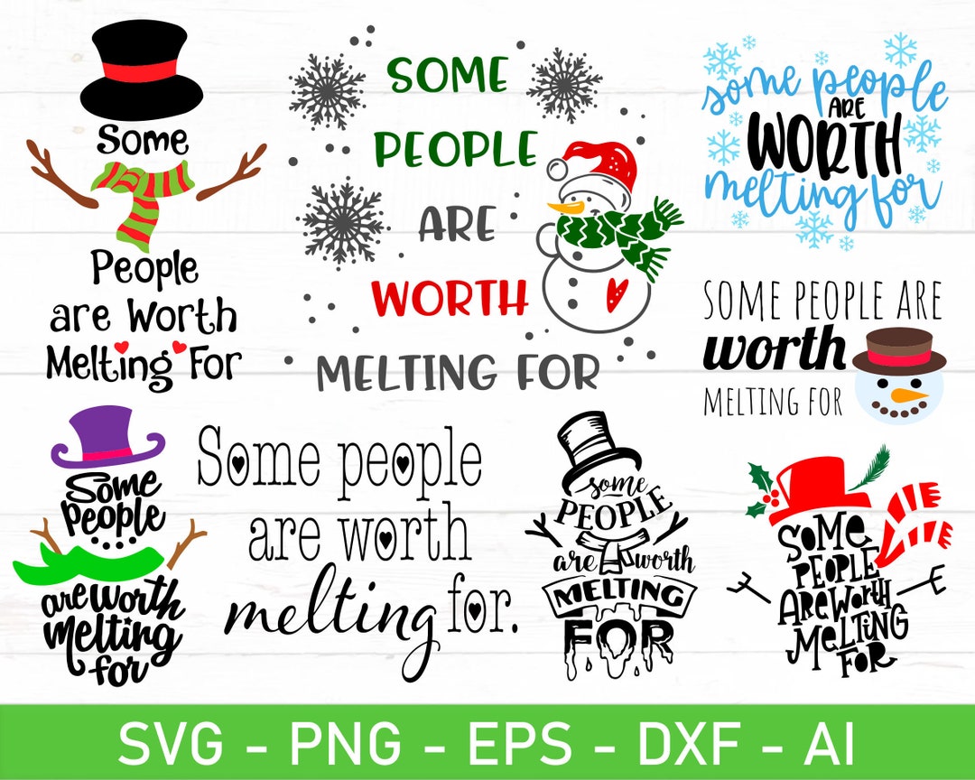 Some People Are Worth Melting for Svg, Funny Christmas Quote Svg, Eps ...