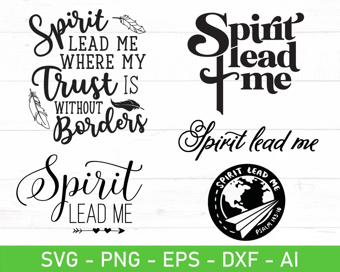 Spirit Lead Me Svg Png, Inspirational Quote Svg, Christian Svg, Faith ...