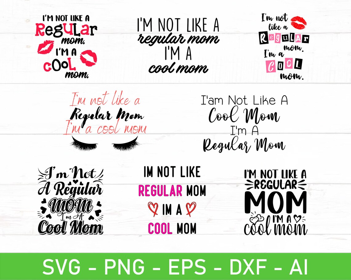 I'm Not Like A Regular Mom I'm a Cool Mom Svg, Im A Cool Mom Svg, Eps ...