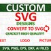 Custom SVG, Custom SVG Files for Cricut, Custom Vector File, Convert to ...