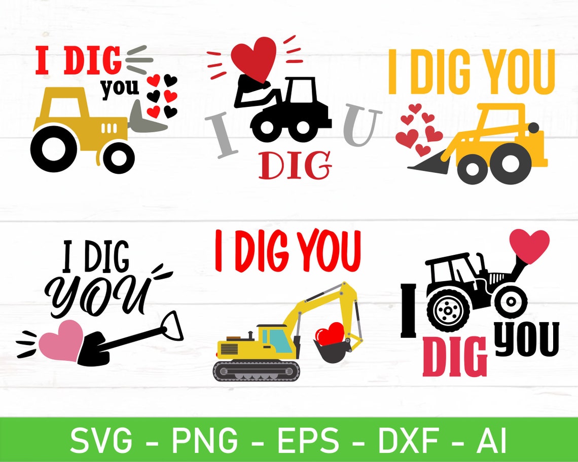 I Dig You SVG Bulldozer Valentine SVG for Boys Eps Dxf Ai - Etsy