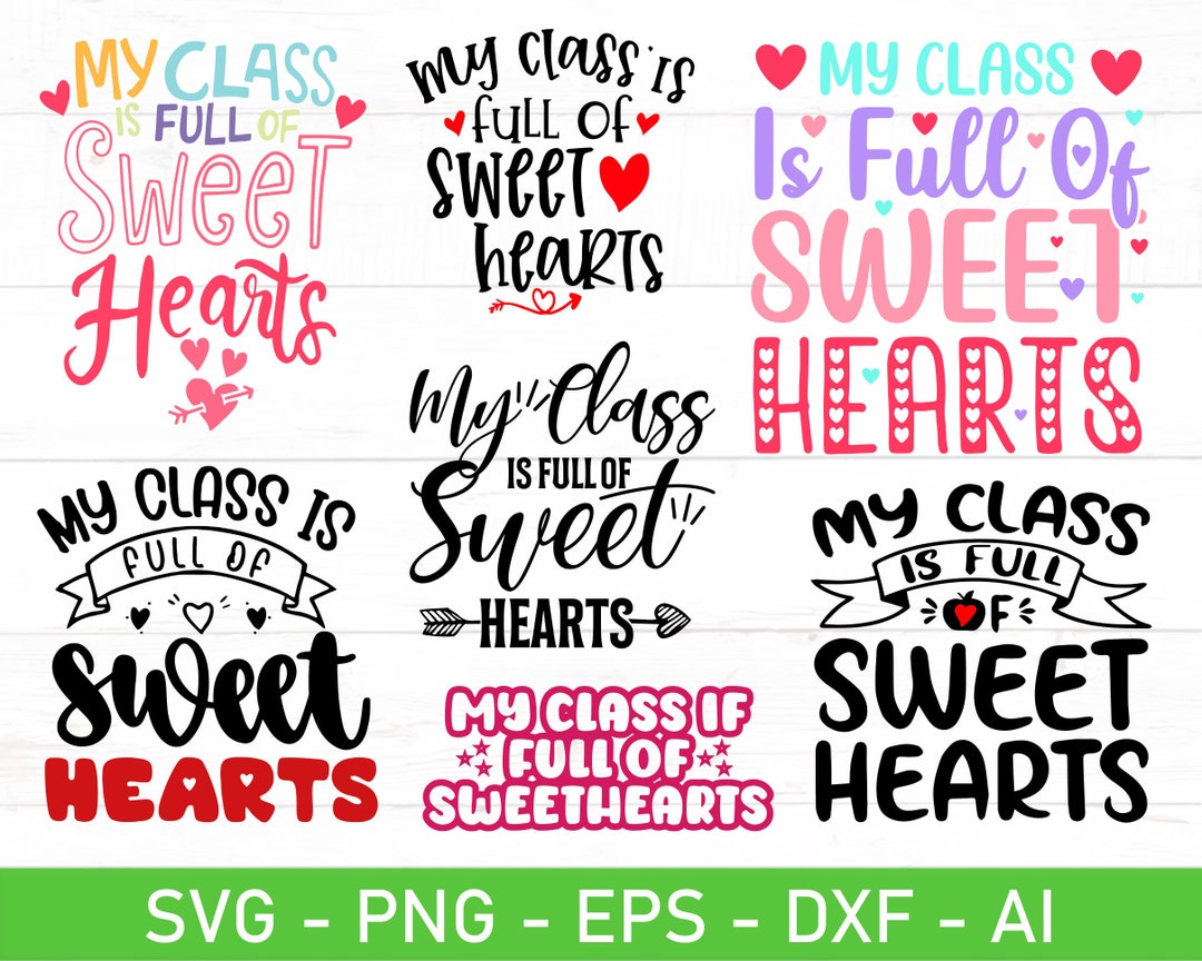 My Class is Full of Sweethearts SVG, Teacher Valentine's Day SVG, Eps ...