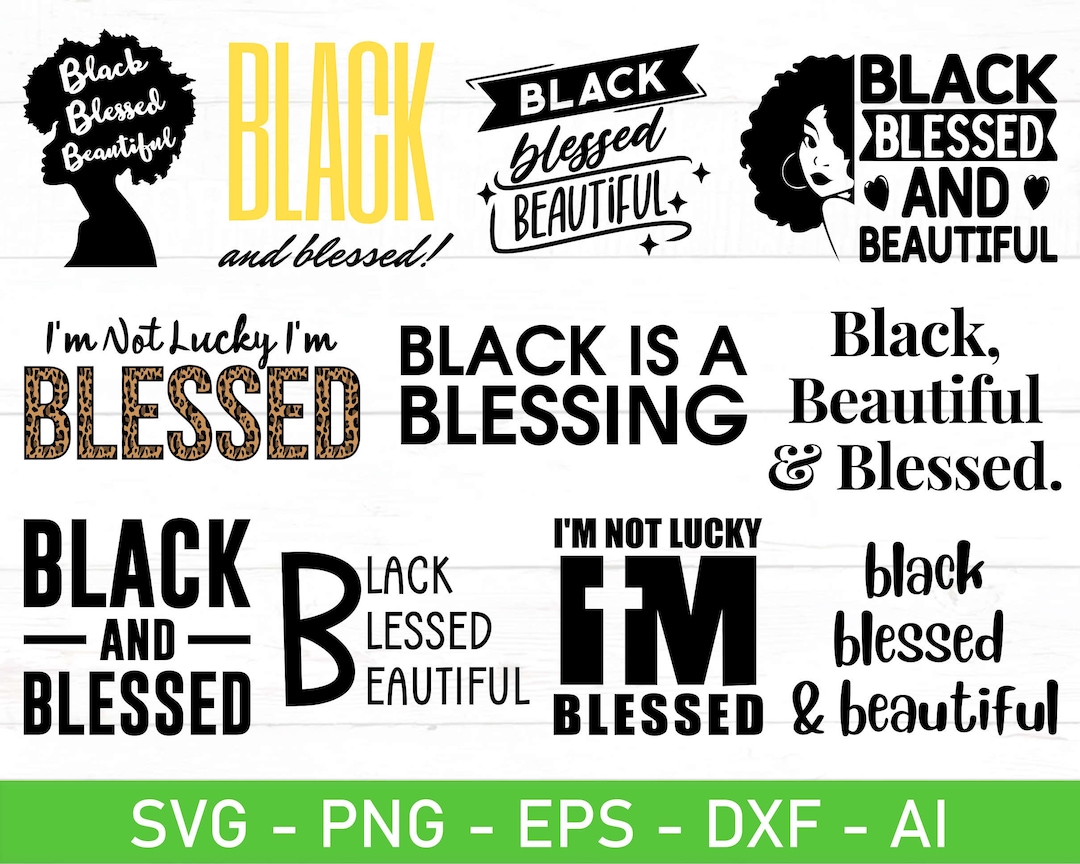 Black Blessed Beautiful Svg Bundle, Black and Blessed Svg, Black Woman Svg, Black Dope Queen Svg ...