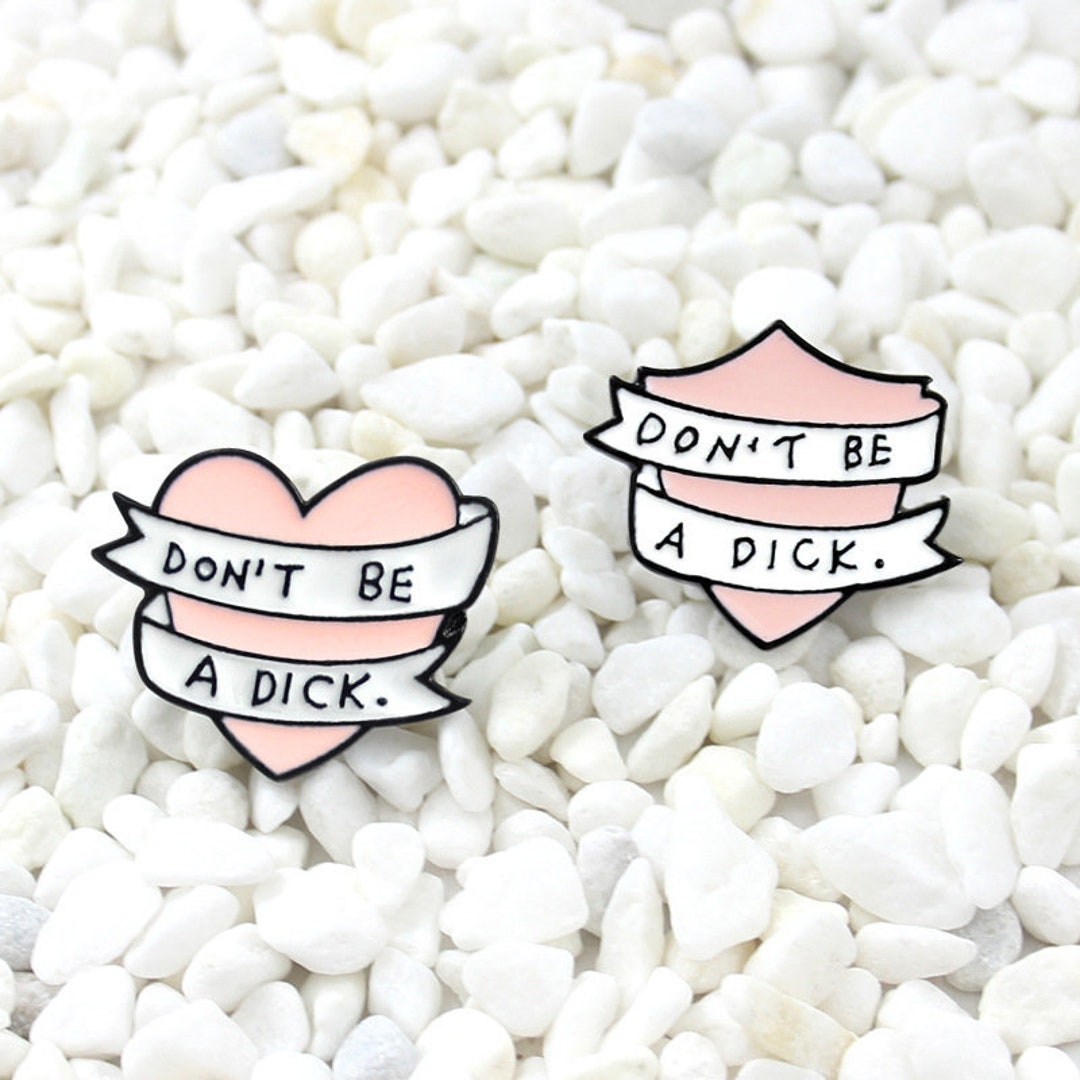 Dont Be A Dick Pin Cartoon Pin Snarky Pin Funny Pins Etsy