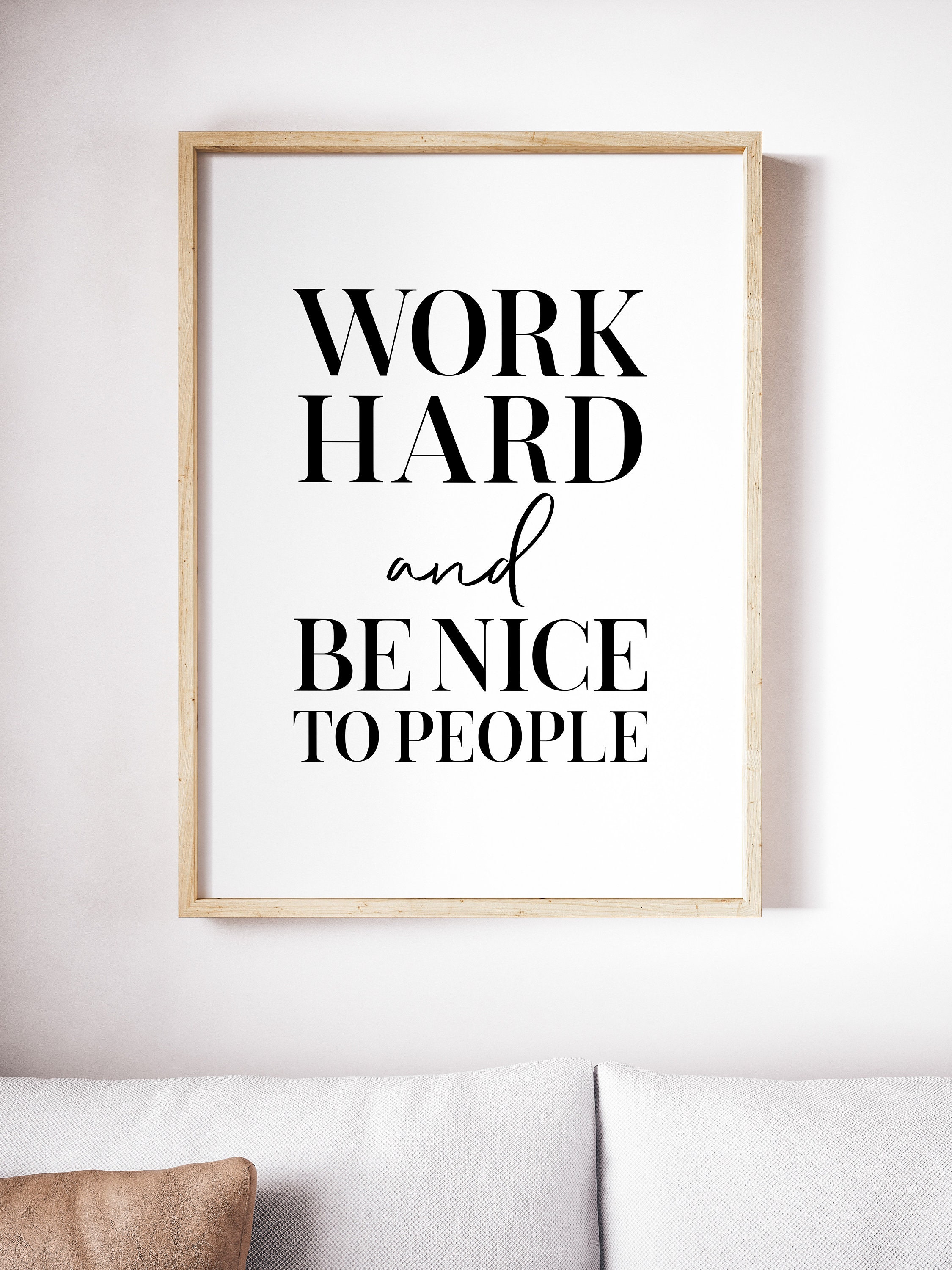 Work Hard and Be Nice to People Printable Wall Art | Etsy