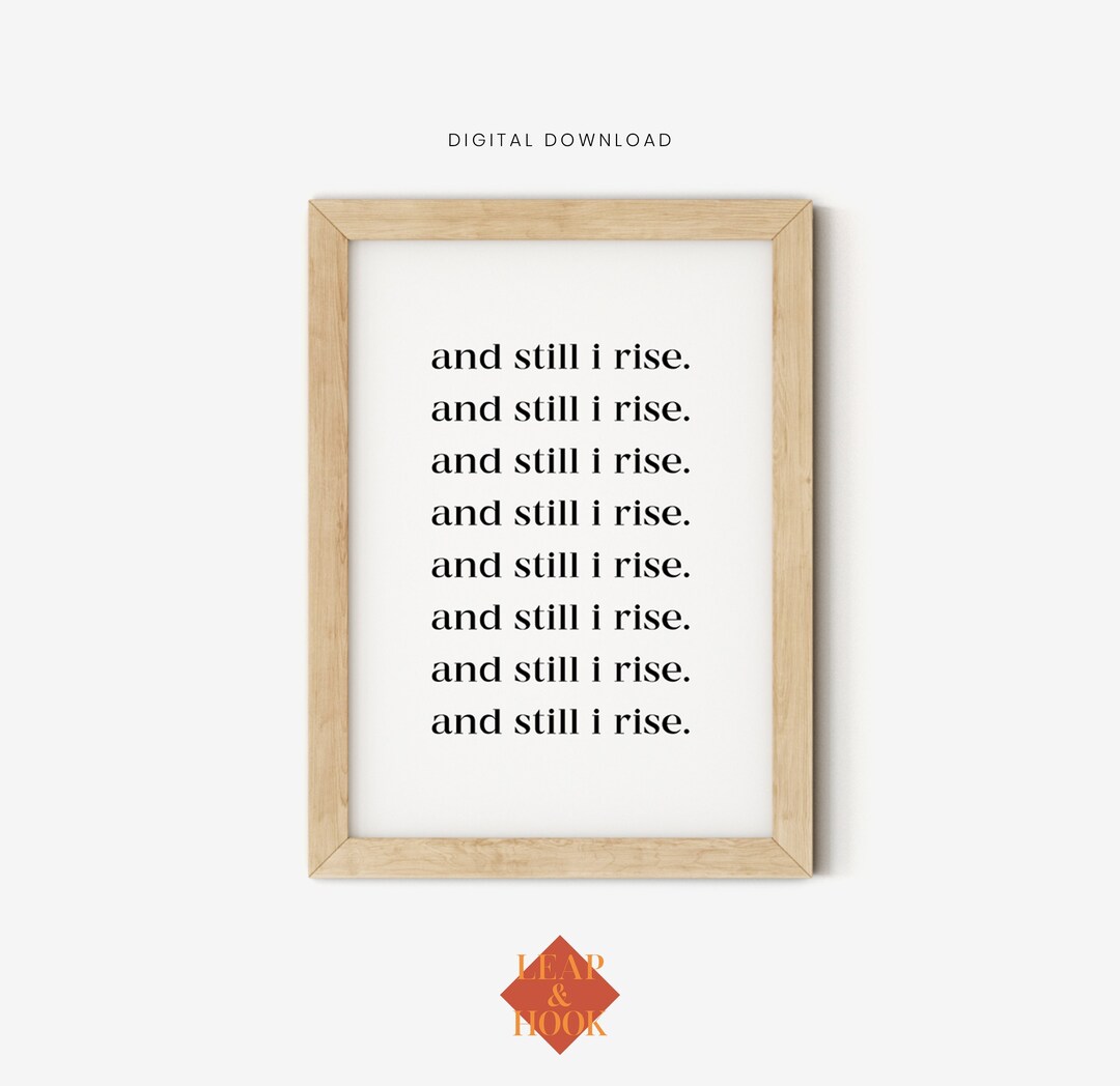 Inspirational Print, and Still I Rise, Maya Angelou Quote, Motivational ...