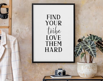 Find Your Tribe, Love Them Hard, Printable, Home Decor, Motivational ...